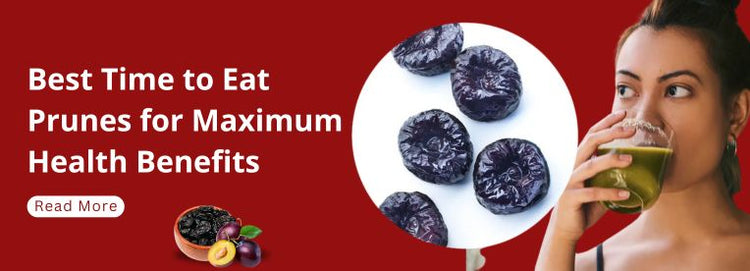 Best Time to Eat Prunes for Maximum Health Benefits – Rich Valley Dryfruits